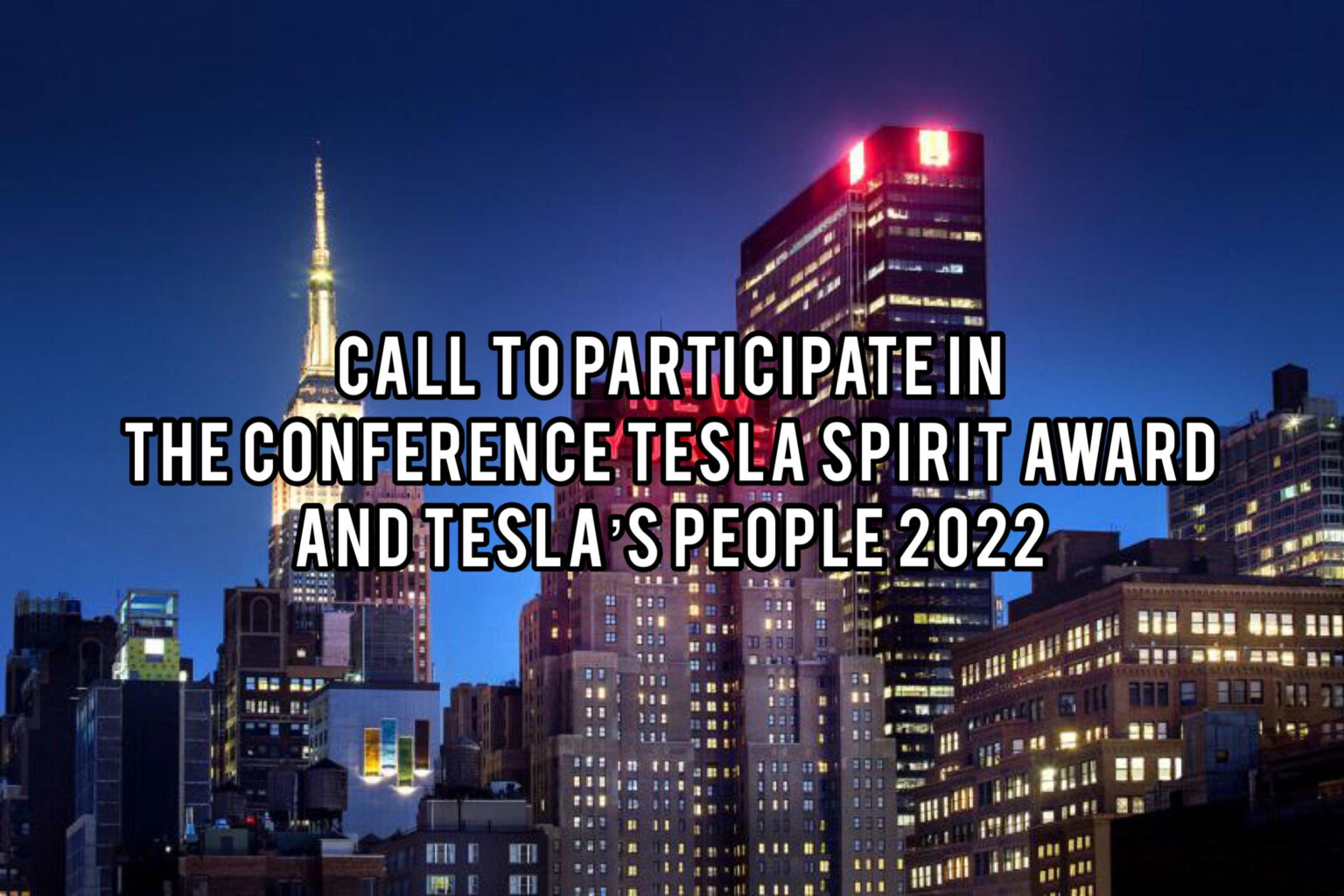 CALL TO PARTICIPATE IN CONFERENCE TESLA SPIRIT AWARD AND TESLA’S PEOPLE ...